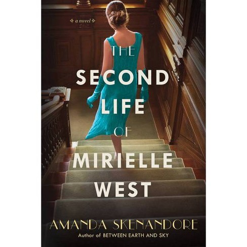 The Second Life Of Mirielle West - By Amanda Skenandore (paperback ...