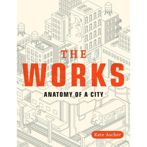 The Works - By Kate Ascher (paperback) : Target