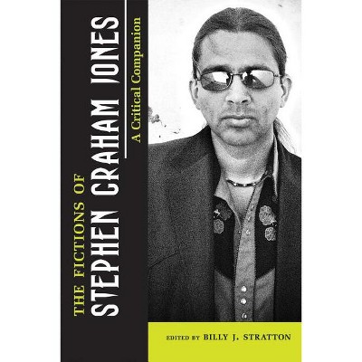 The Fictions Of Stephen Graham Jones - By Billy J Stratton (hardcover) : Target