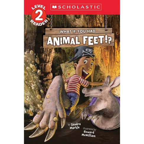 What If You Had Animal Feet!? (level 2 Reader) - (what If You Had ...