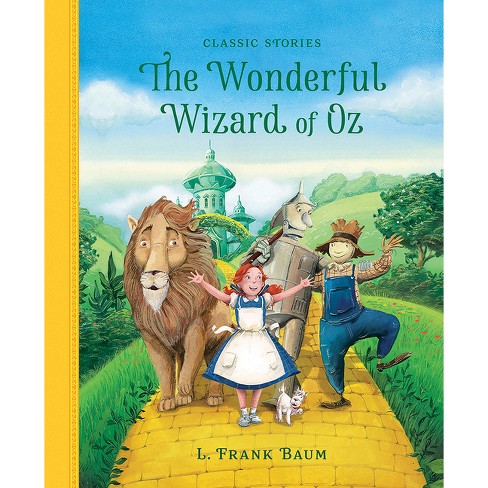 The Wonderful Wizard Of Oz - (classic Stories) (hardcover) : Target