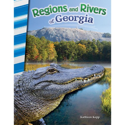 Regions And Rivers Of Georgia - (social Studies: Informational Text) By ...