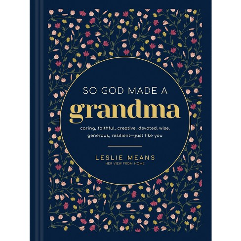 So God Made A Grandma - By Leslie Means (hardcover) : Target