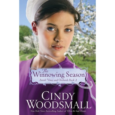The Winnowing Season - (amish Vines And Orchards) By Cindy Woodsmall (paperback) : Target