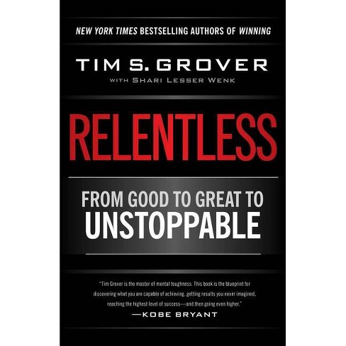 Relentless - (tim Grover Winning) By Tim S Grover (hardcover) : Target