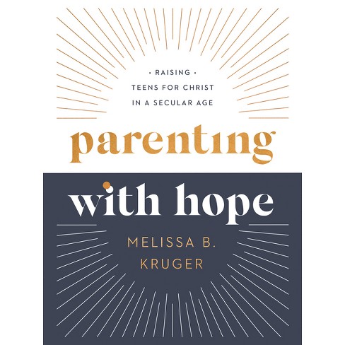 Parenting With Hope - By Melissa B Kruger (hardcover) : Target