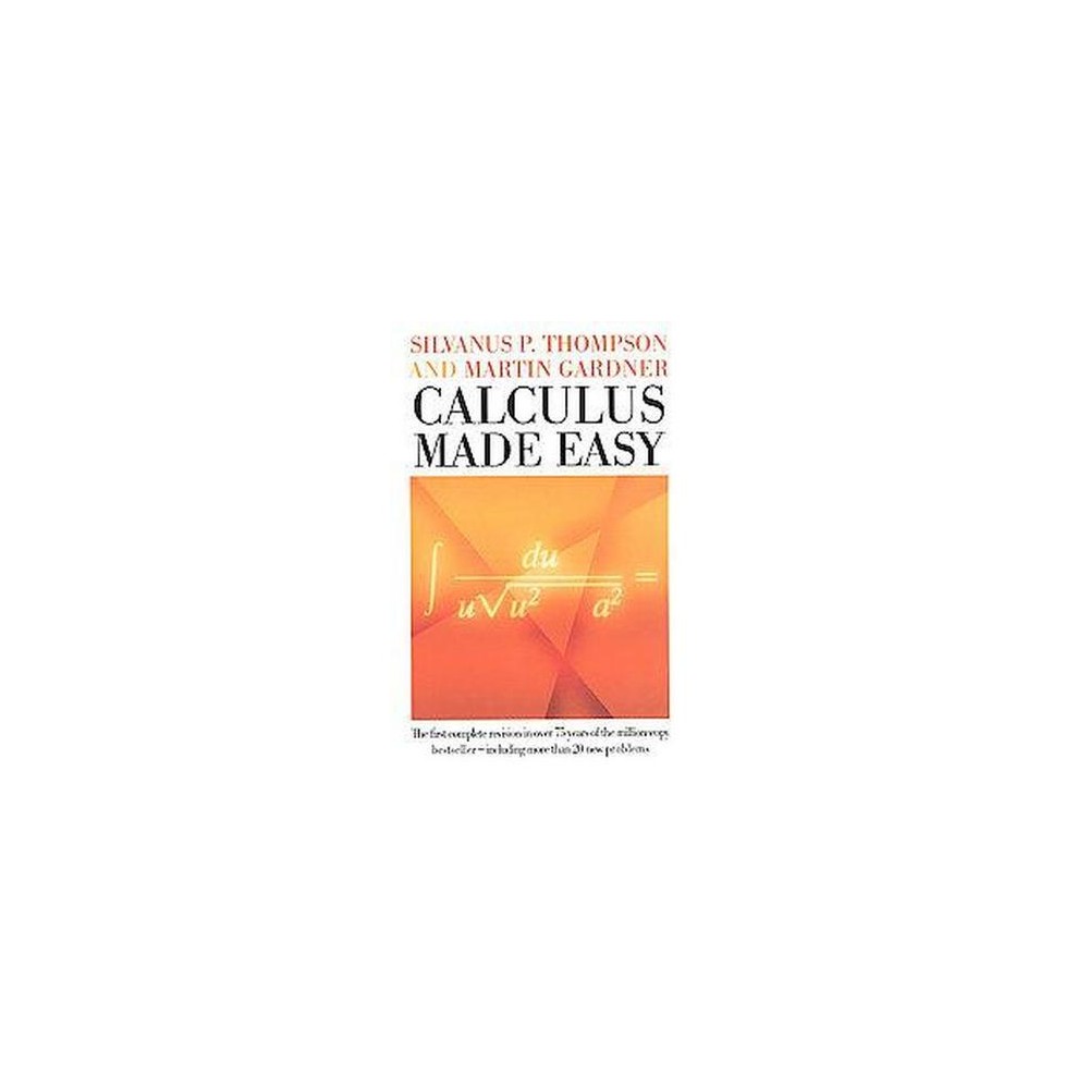 ISBN 9780312185480 - Calculus Made Easy - by Silvanus P Thompson ...
