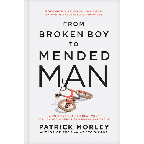 From Broken Boy To Mended Man - By Patrick Morley (hardcover) : Target