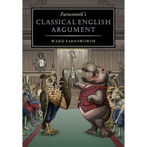 Farnsworth's Classical English Argument - By Ward Farnsworth (hardcover ...