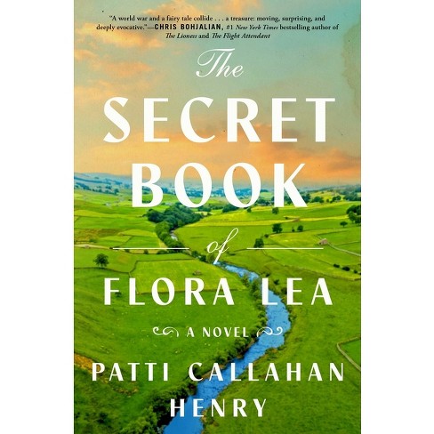 The Secret Book Of Flora Lea - By Patti Callahan Henry (hardcover) : Target