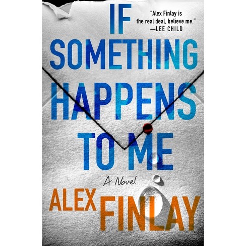 If Something Happens To Me - By Alex Finlay (hardcover) : Target