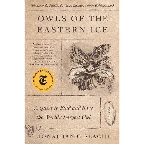 Owls Of The Eastern Ice - Annotated By Jonathan C Slaght (paperback ...