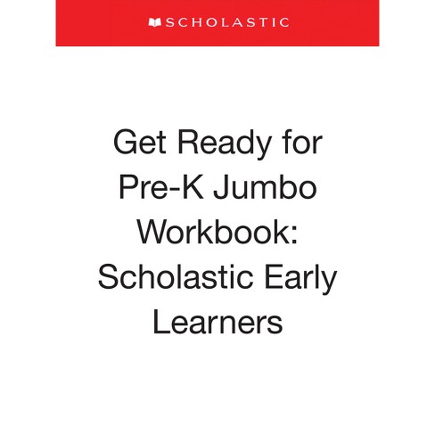 Get Ready For Pre-k Jumbo Workbook: Scholastic Early Learners (jumbo ...