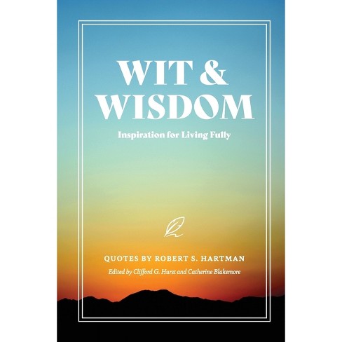 Wit And Wisdom - By Robert S Hartman (paperback) : Target