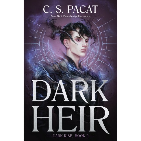 Dark Heir - (dark Rise) By C S Pacat (hardcover) : Target