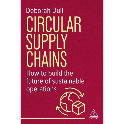 Circular Supply Chains - By Deborah Dull (paperback) : Target