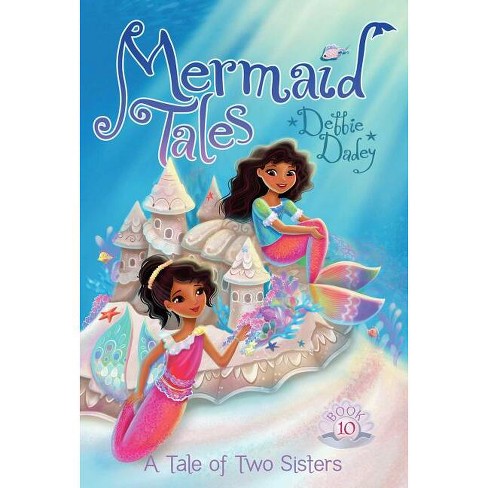 A Tale Of Two Sisters - (mermaid Tales) By Debbie Dadey (paperback ...