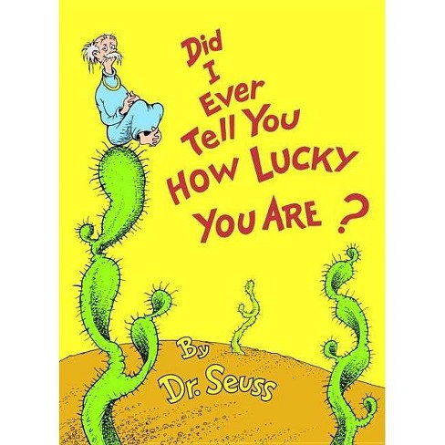 Did I Ever Tell You How Lucky You Are? - (classic Seuss) By Dr Seuss ...