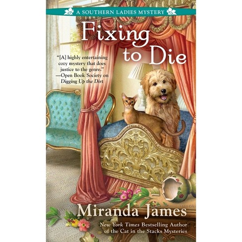 Fixing To Die - (southern Ladies Mystery) By Miranda James (paperback ...