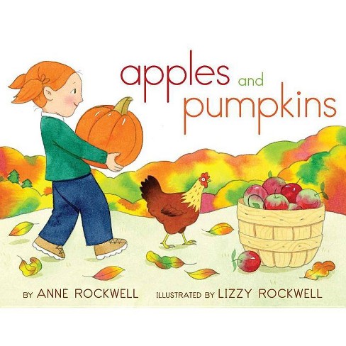 Apples And Pumpkins - By Anne Rockwell (hardcover) : Target