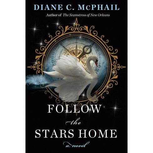 Follow The Stars Home - By Diane C Mcphail (hardcover) : Target