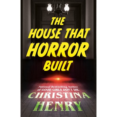 The House That Horror Built - By Christina Henry (paperback) : Target