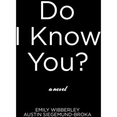 Do I Know You? - By Emily Wibberley & Austin Siegemund-broka (paperback ...