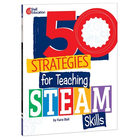 Shell Education 50 Strategies For Teaching Steam Skills : Target