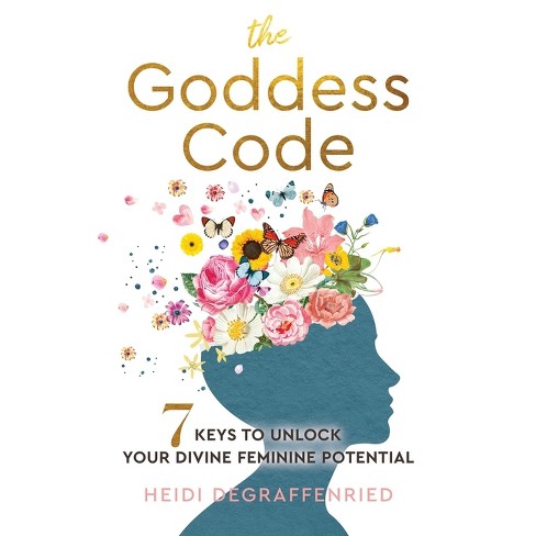 The Goddess Code - By Heidi Degraffenried (paperback) : Target