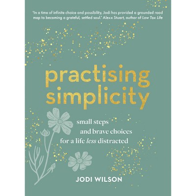 Practising Simplicity - By Jodi Wilson (hardcover) : Target