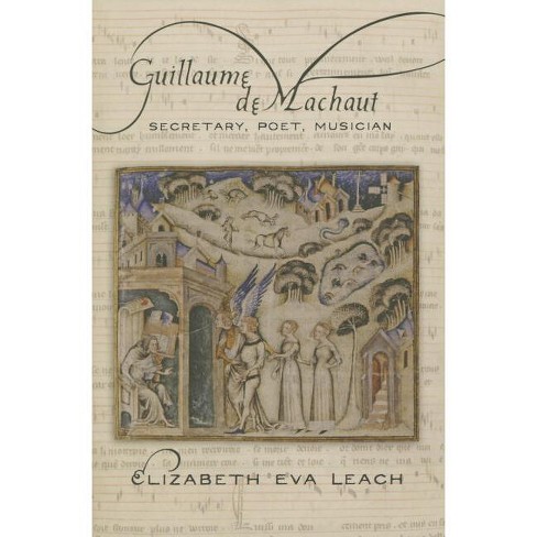 Guillaume De Machaut - By Elizabeth Eva Leach : Target