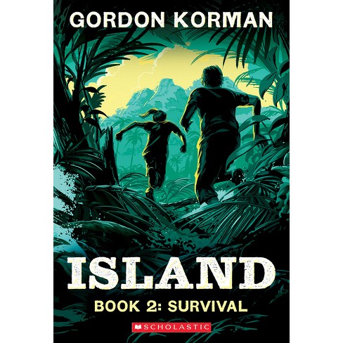 Survival (island Trilogy, Book 2) - (island Trilogy (korman)) By Gordon ...