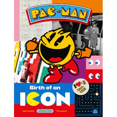 Pac-Man: Birth of an Icon - by Arjan Terpstra & Tim Lapetino (Hardcover ...
