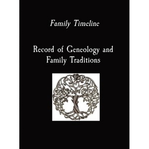 Family Timeline Record of Geneology and Family Traditions - (Hardcover ...