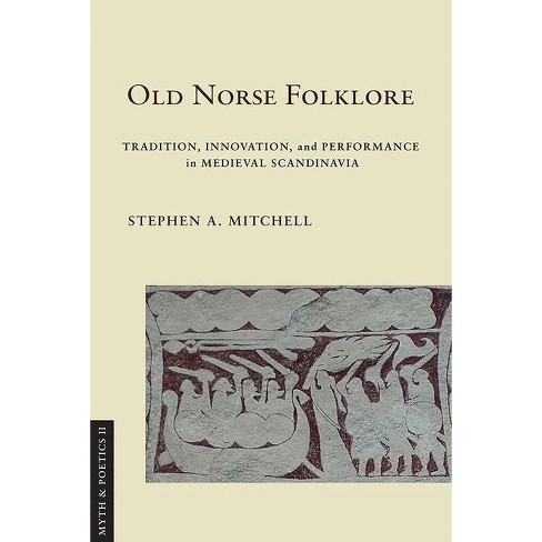 Old Norse Folklore - (myth And Poetics Ii) By Stephen A Mitchell : Target