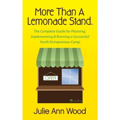 More Than A Lemonade Stand - By Julie Ann Wood (paperback) : Target