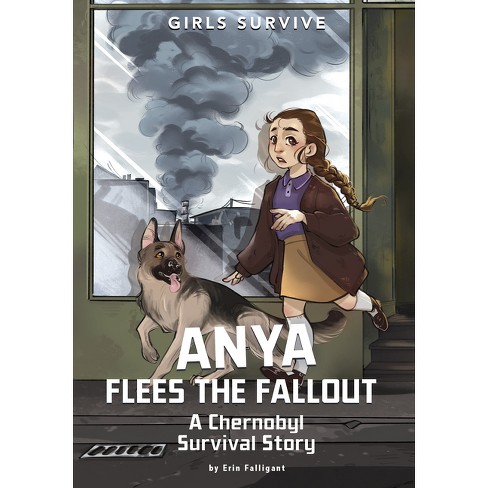 Anya Flees The Fallout - (girls Survive) By Erin Falligant : Target