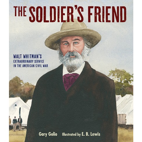 The Soldier's Friend - By Gary Golio (hardcover) : Target