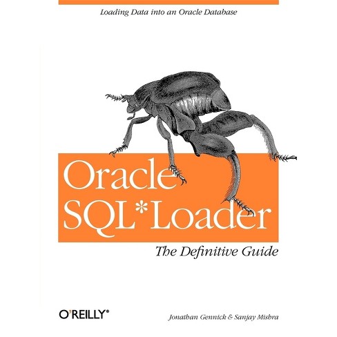 Oracle Sql*loader: The Definitive Guide - By Jonathan Gennick & Sanjay Mishra (paperback) : Target