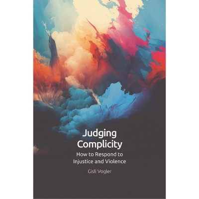 Judging Complicity - By Gisli Vogler (hardcover) : Target