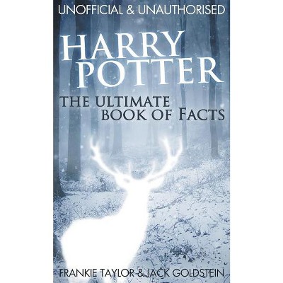 Harry Potter: The Ultimate Book Of Facts - By Jack Goldstein & Frankie ...