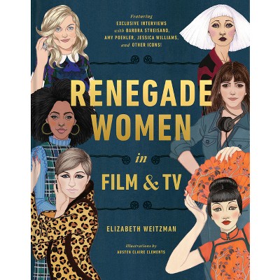 Renegade Women In Film And Tv - By Elizabeth Weitzman (hardcover) : Target