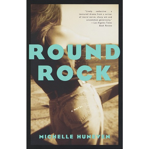 Round Rock - (vintage Contemporaries) By Michelle Huneven (paperback ...