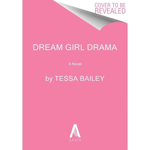Dream Girl Drama - (big Shots) By Tessa Bailey (paperback) : Target