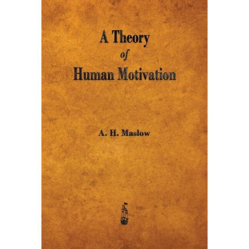 A Theory Of Human Motivation - By Abraham H Maslow (paperback) : Target
