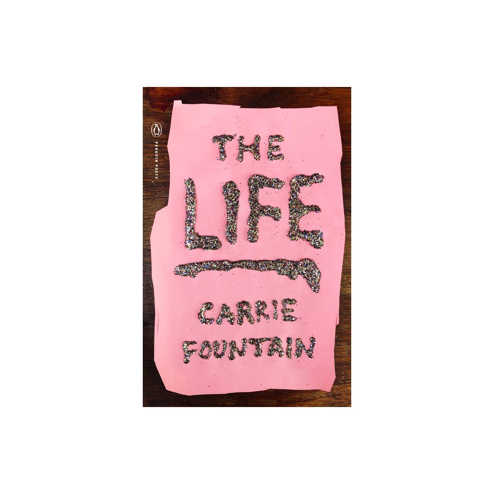 ISBN 9780143136019 - The Life - (Penguin Poets) by Carrie Fountain ...