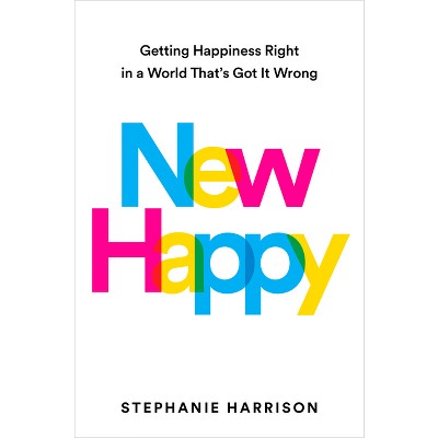 New Happy - By Stephanie Harrison (hardcover) : Target