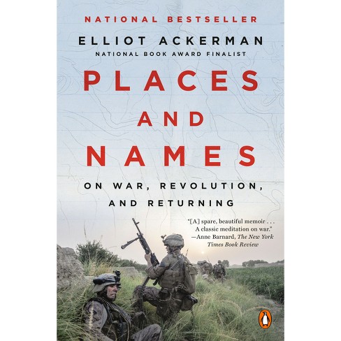 Places And Names - By Elliot Ackerman (paperback) : Target