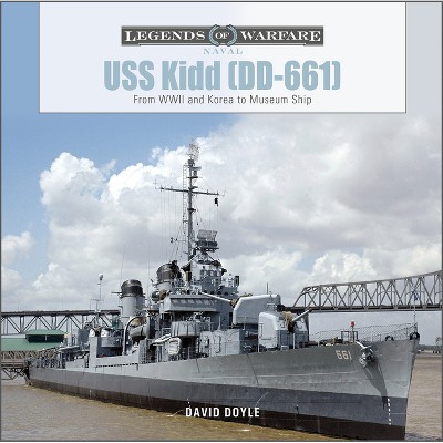 Uss Kidd (dd-661) - (legends Of Warfare: Naval) By David Doyle ...