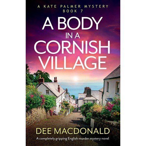A Body In A Cornish Village - (a Kate Palmer Mystery) By Dee Macdonald ...